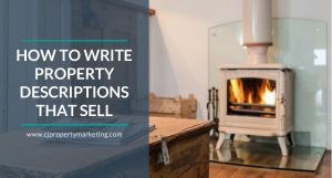 How To Write Property Descriptions That Sell | CJ Property Marketing